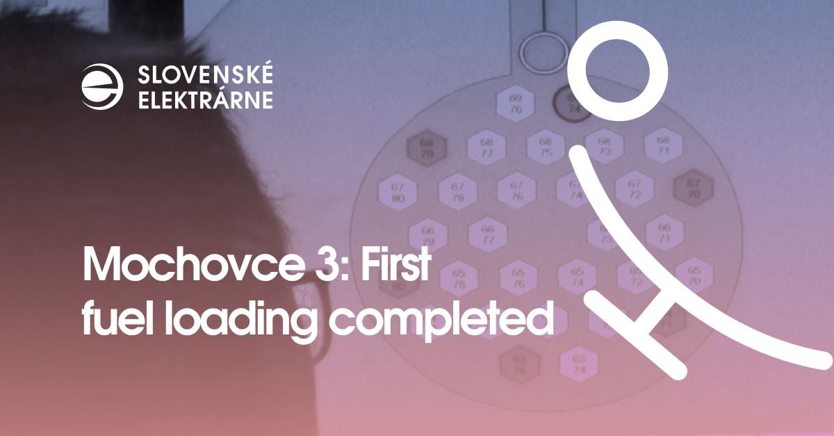First fuel loading at Mochovce 3 nuclear power plant is completed