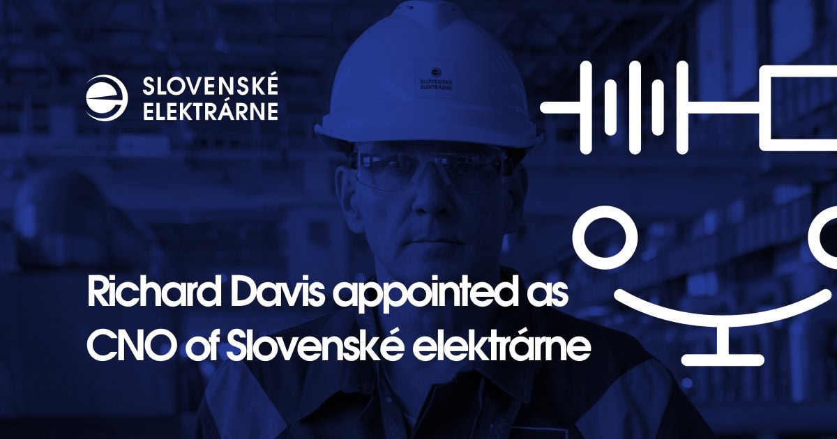 Slovenské elektrárne names Richard Davis as Chief Nuclear Officer (CNO ...