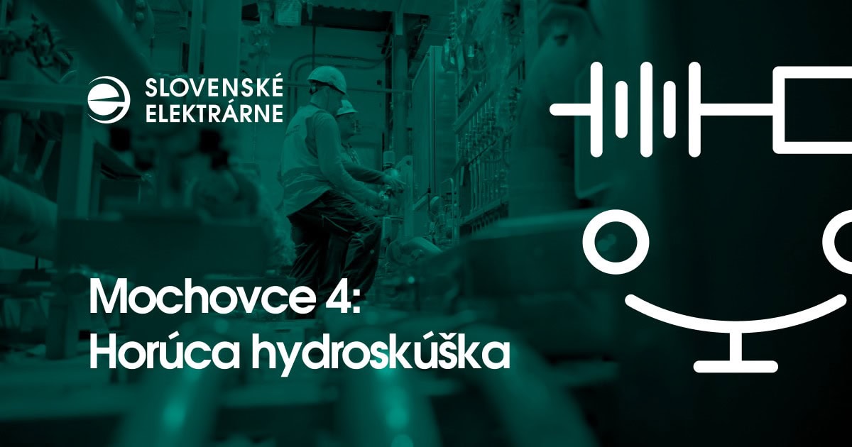 Slovenské elektrárne začali na 4. bloku Mochoviec horúcu hydroskúšku - SEAS